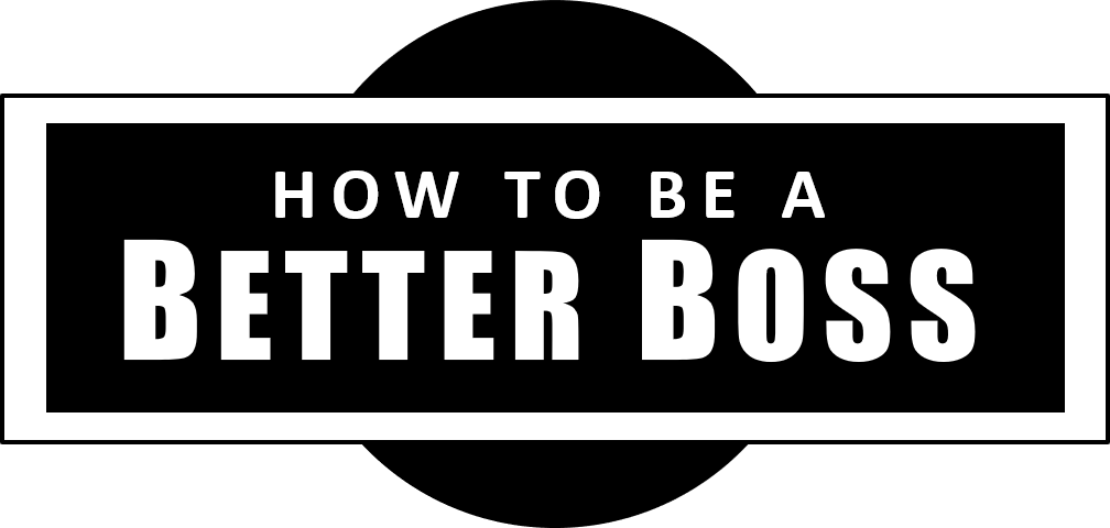 How To Be a Better Boss – Reader Hill